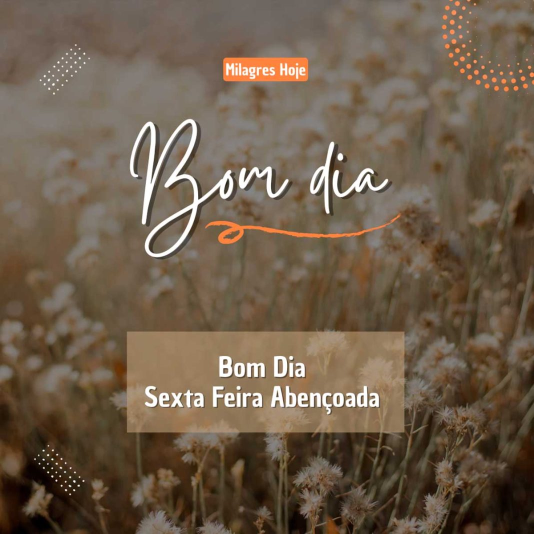 50 Mensagens de Bom Dia Sexta Feira Abençoada